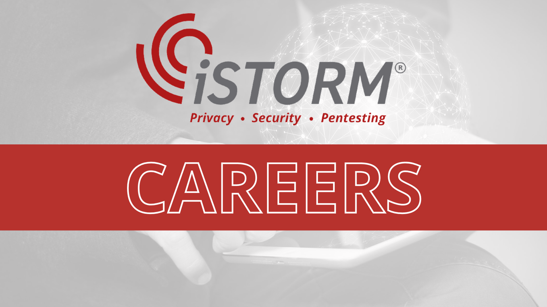 Careers - iSTORM® Privacy - Security - Penetration Testing